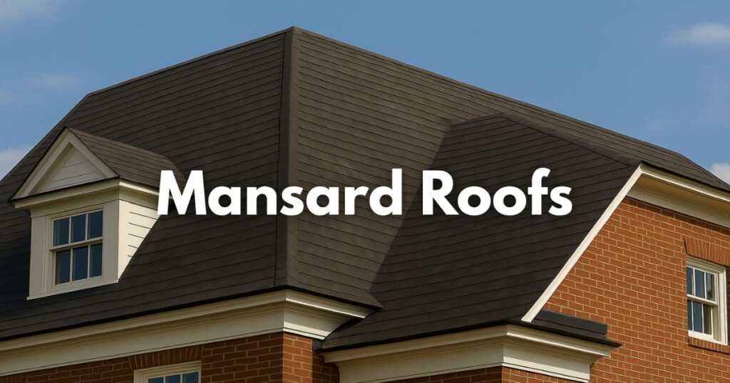What is a Mansard Roof: A Brief Overview and How To Install